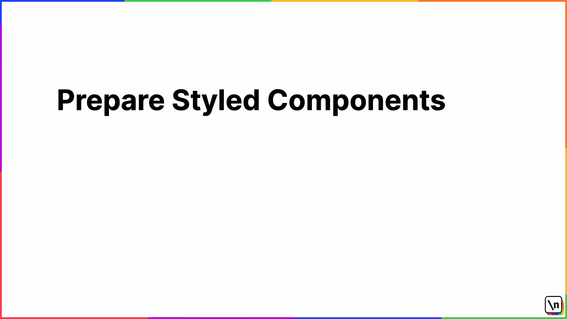 How To Define Styled Components In React 26 Newline