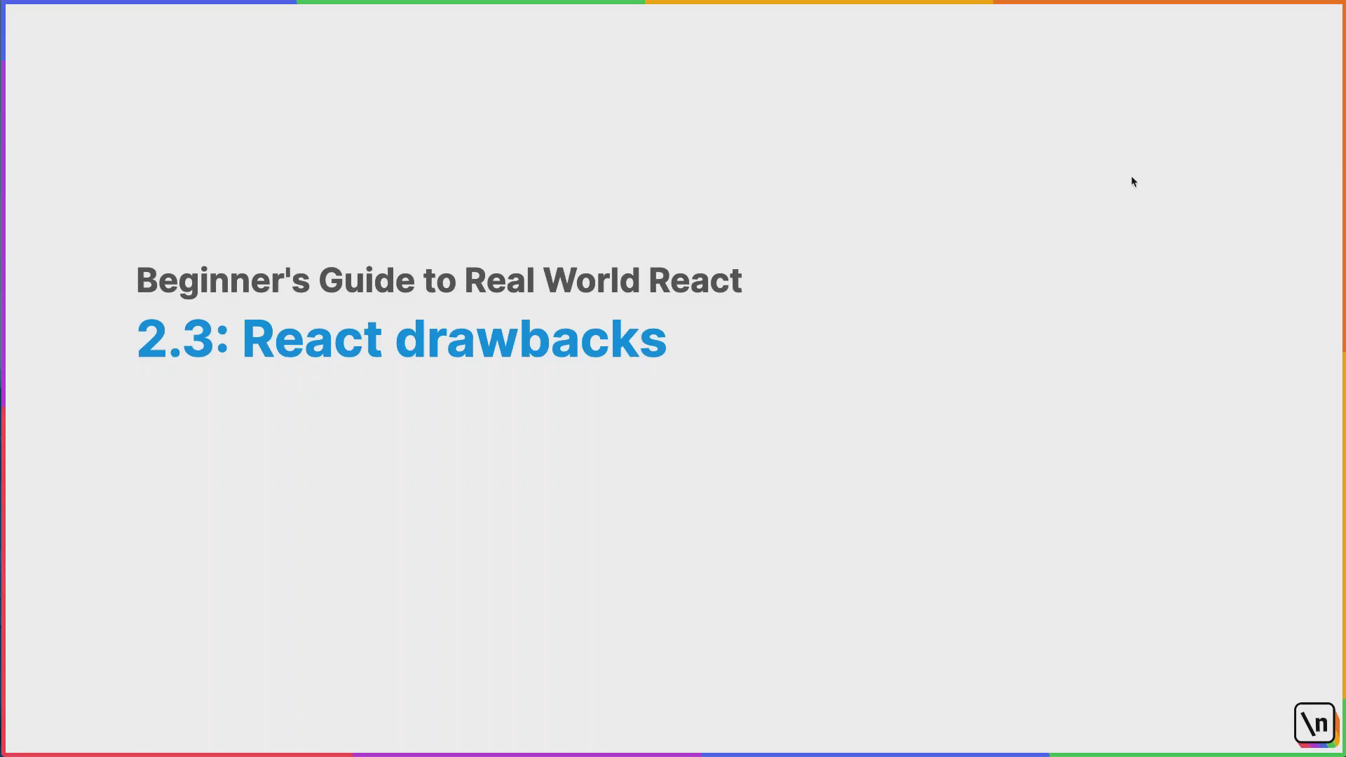 React Pros and Cons - Beginner's Guide to Real World React | newline
