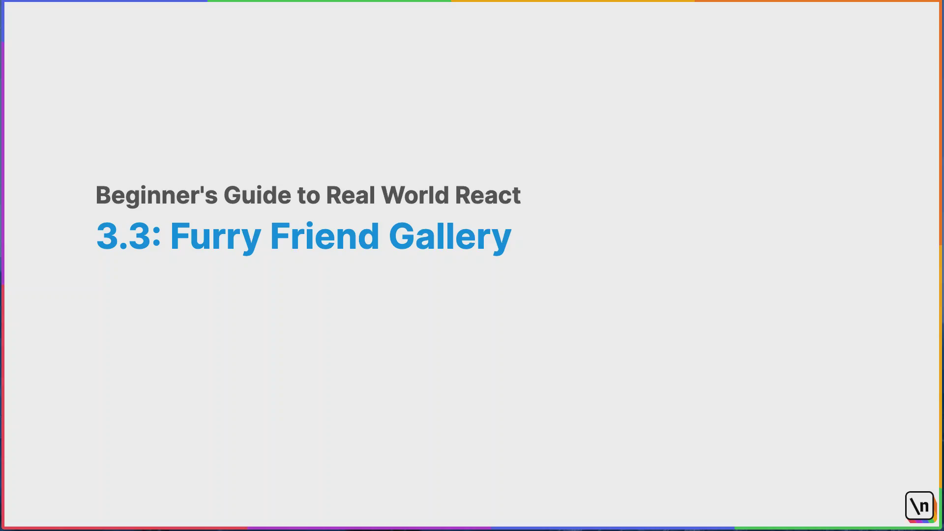 Furry Friend Gallery app - Beginner's Guide to Real World React - 3.3