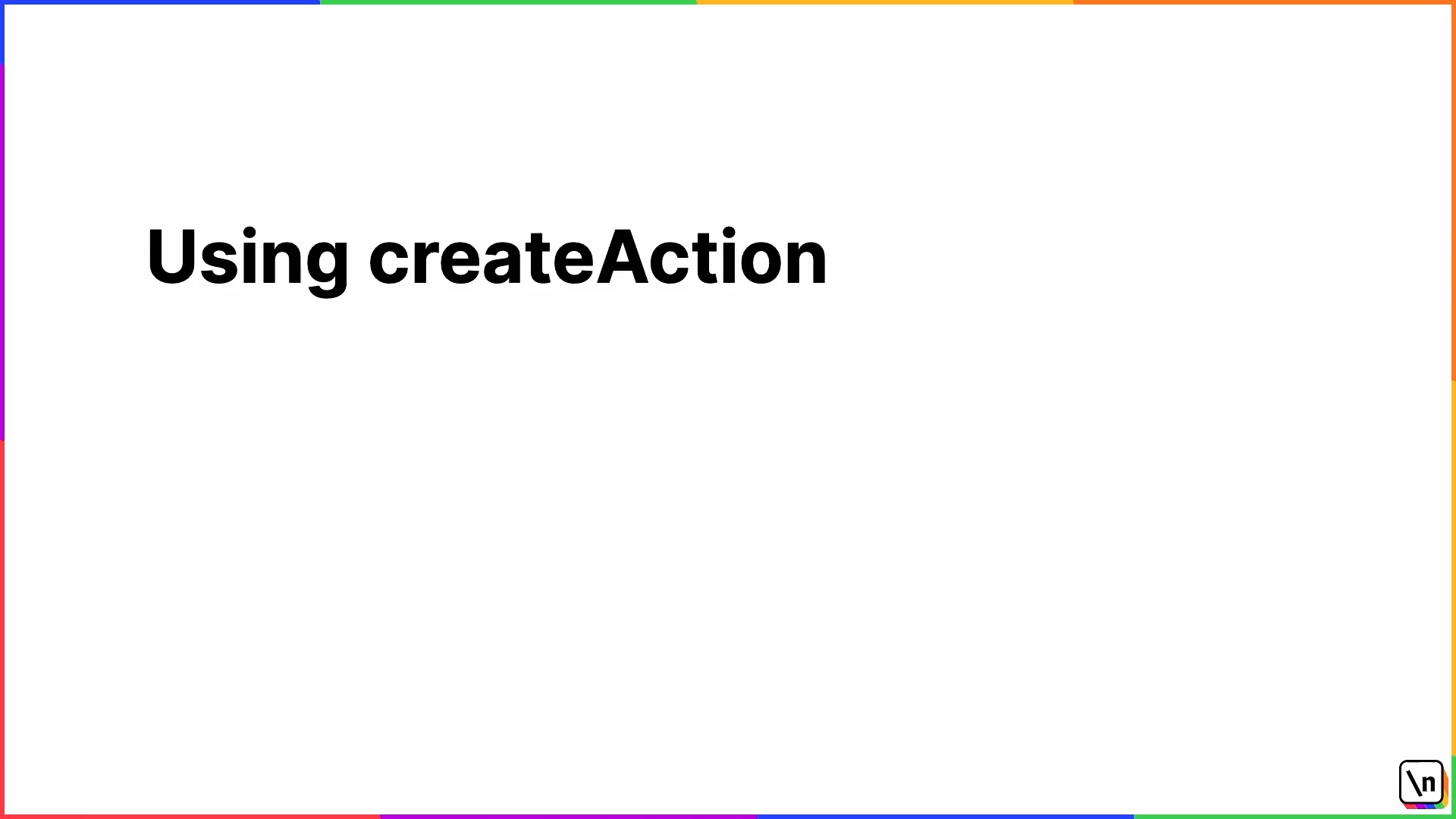 How To Use Redux Toolkit Createaction To Simplify Actions Newline