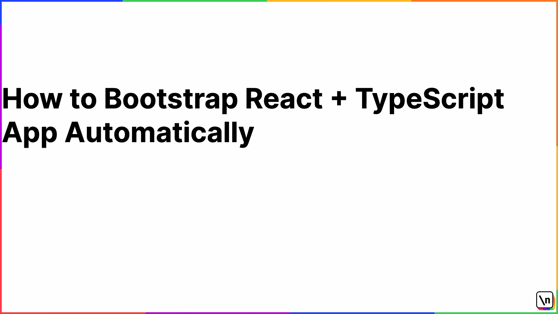 How To Bootstrap A React Typescript App With Create React App 2 3