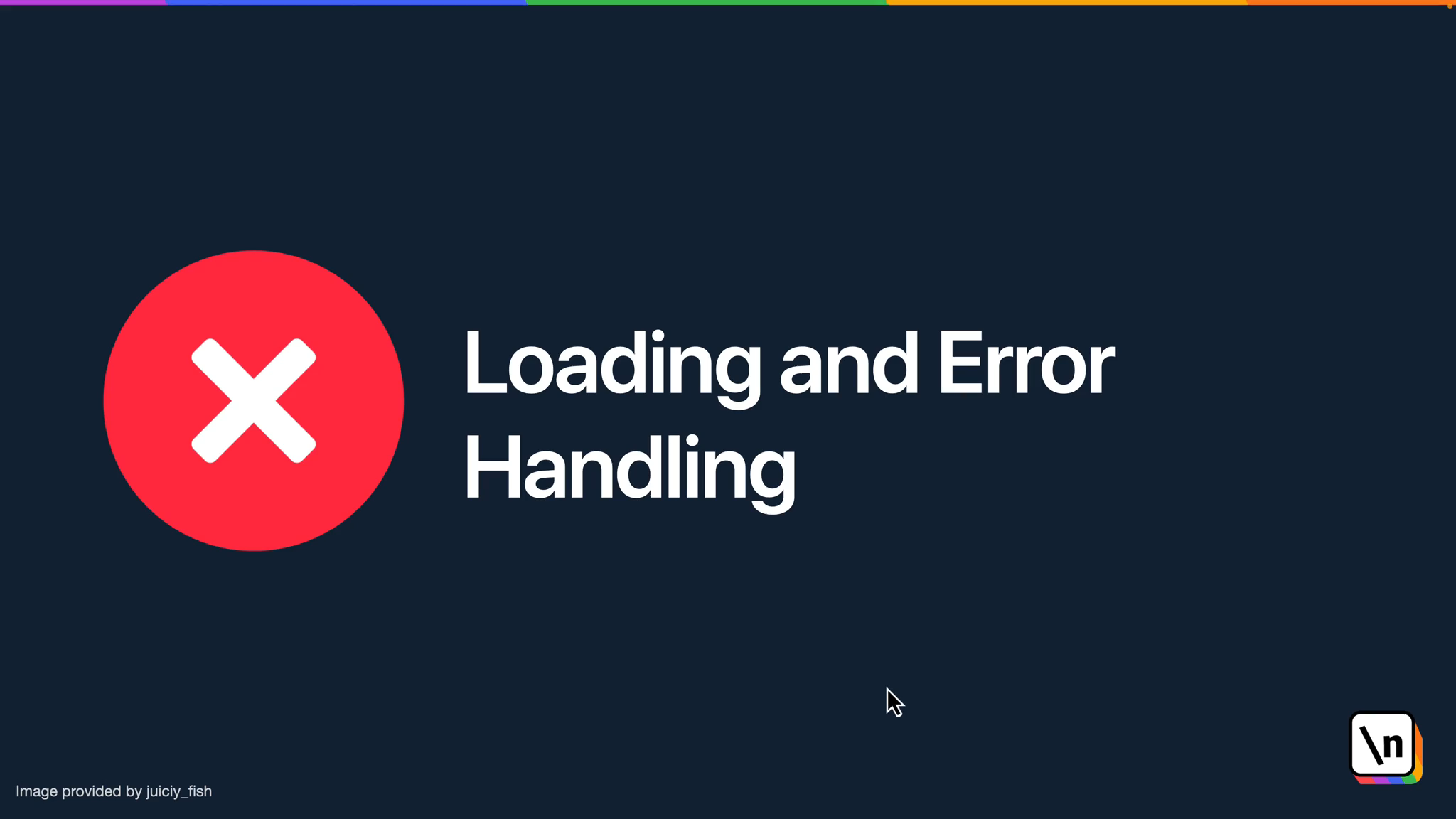 Loading and Error Handling - React Data Fetching: Beyond the Basics Loading and Error Handling - React Data Fetching: Beyond the Basics