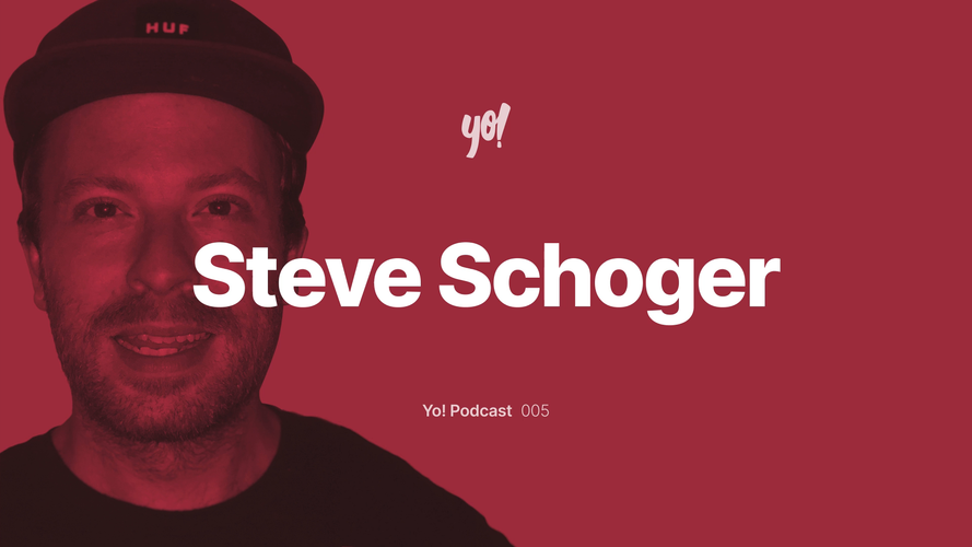 Yo! Steve Schoger